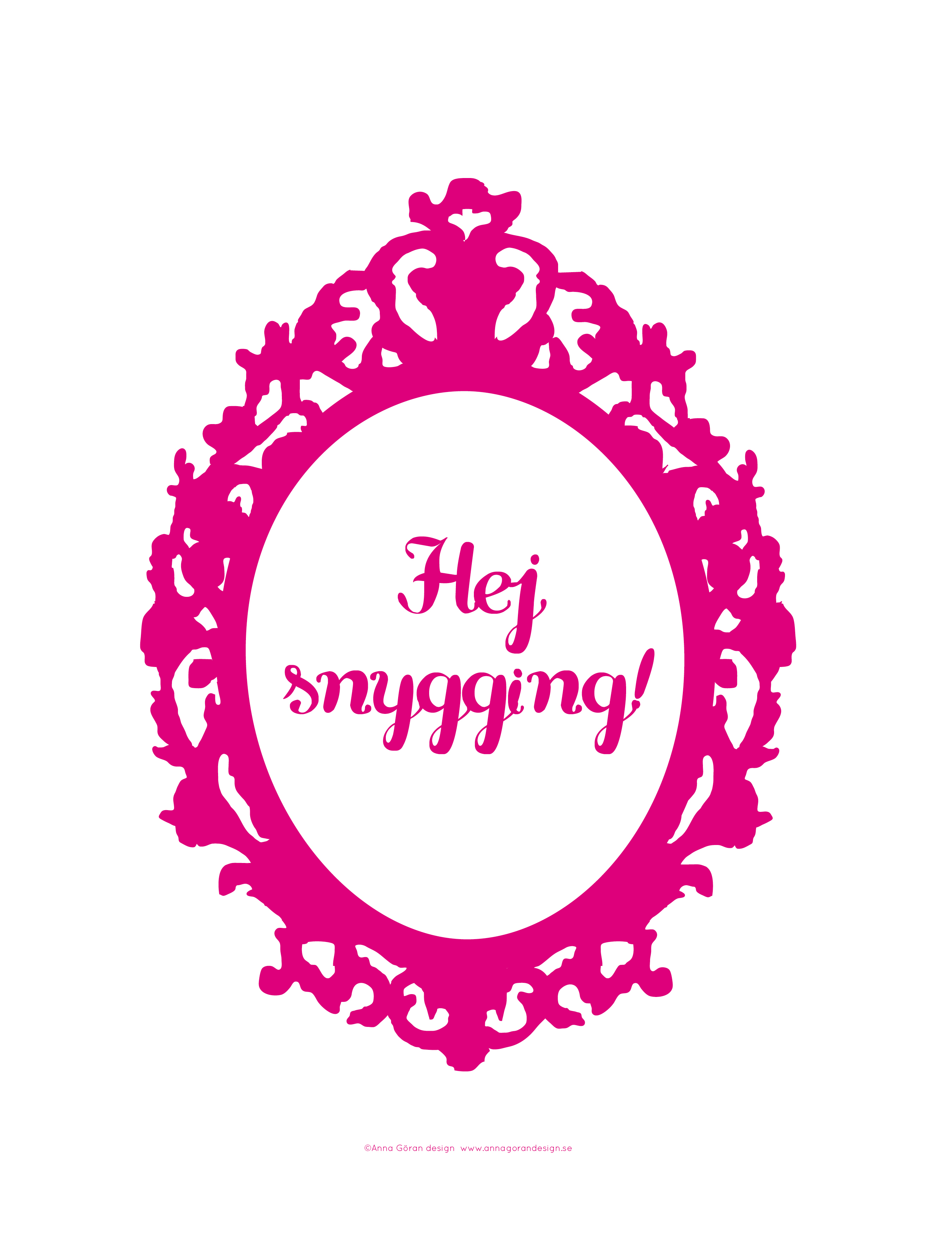 Hej snygging - Anna Göran Design Hej snygging - Anna Göran Design