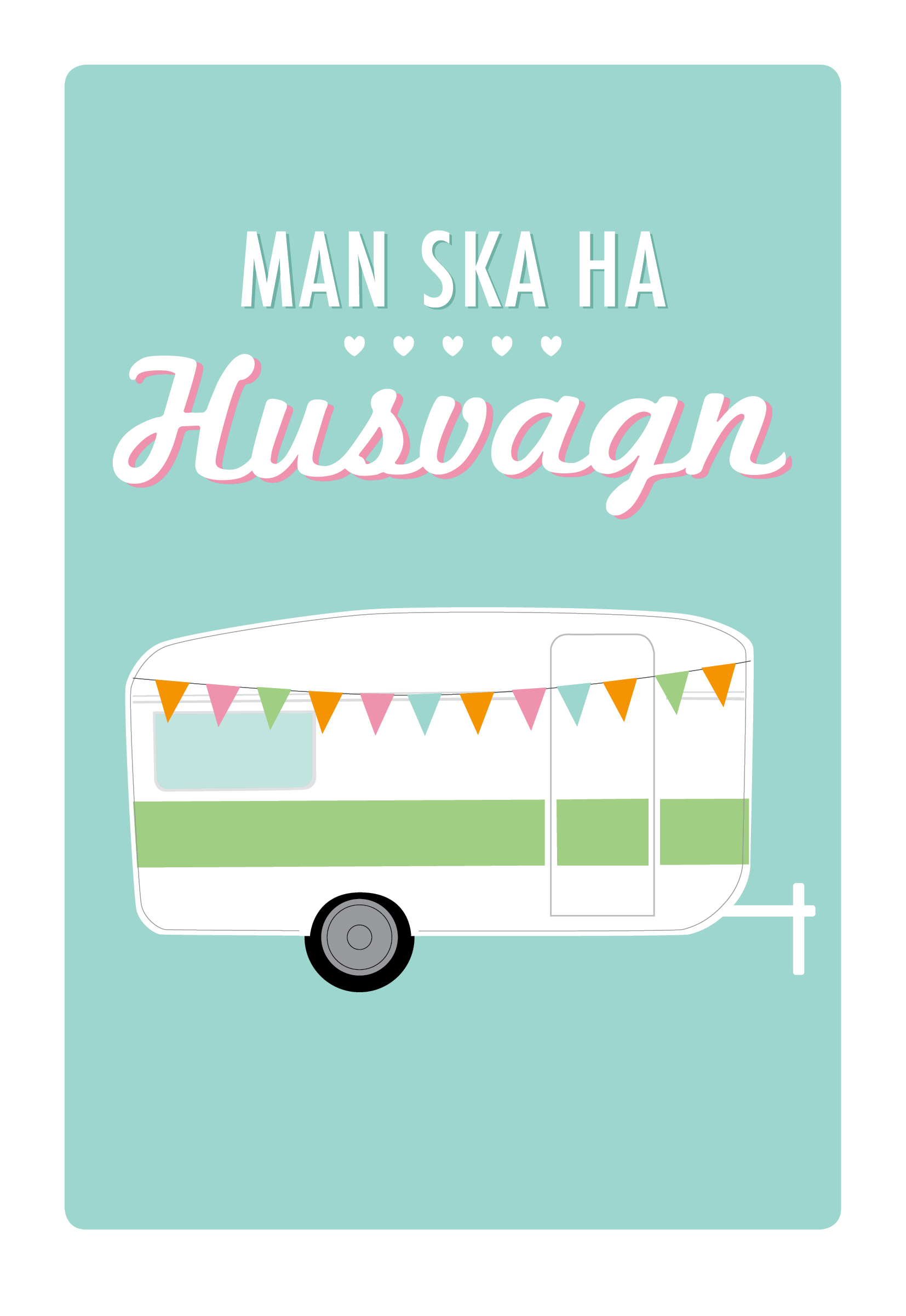 Man ska ha husvagn - Anna Göran Design Man ska ha husvagn - Anna Göran Design